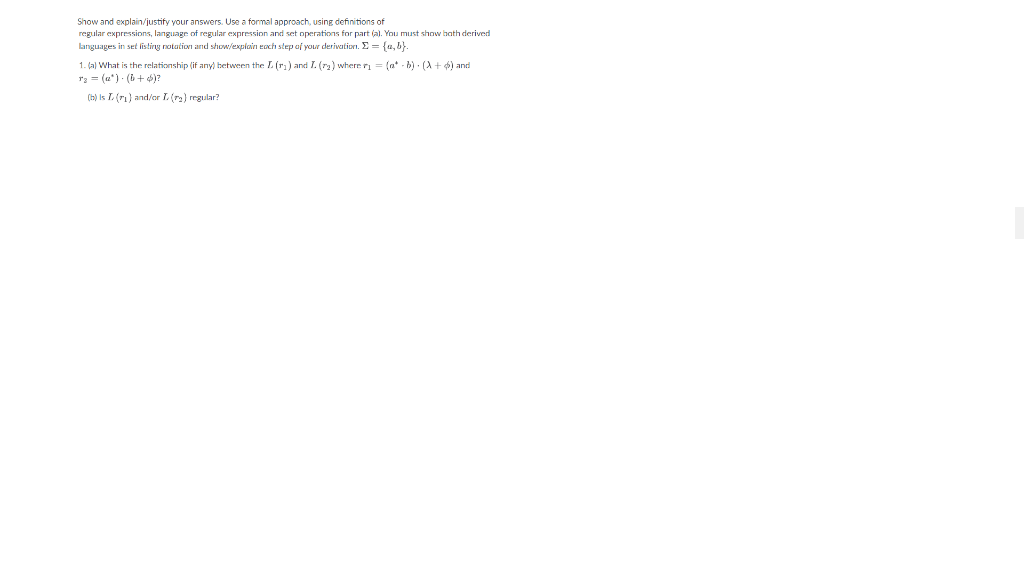 Solved Show and explain/justify your answers. Use a formal | Chegg.com