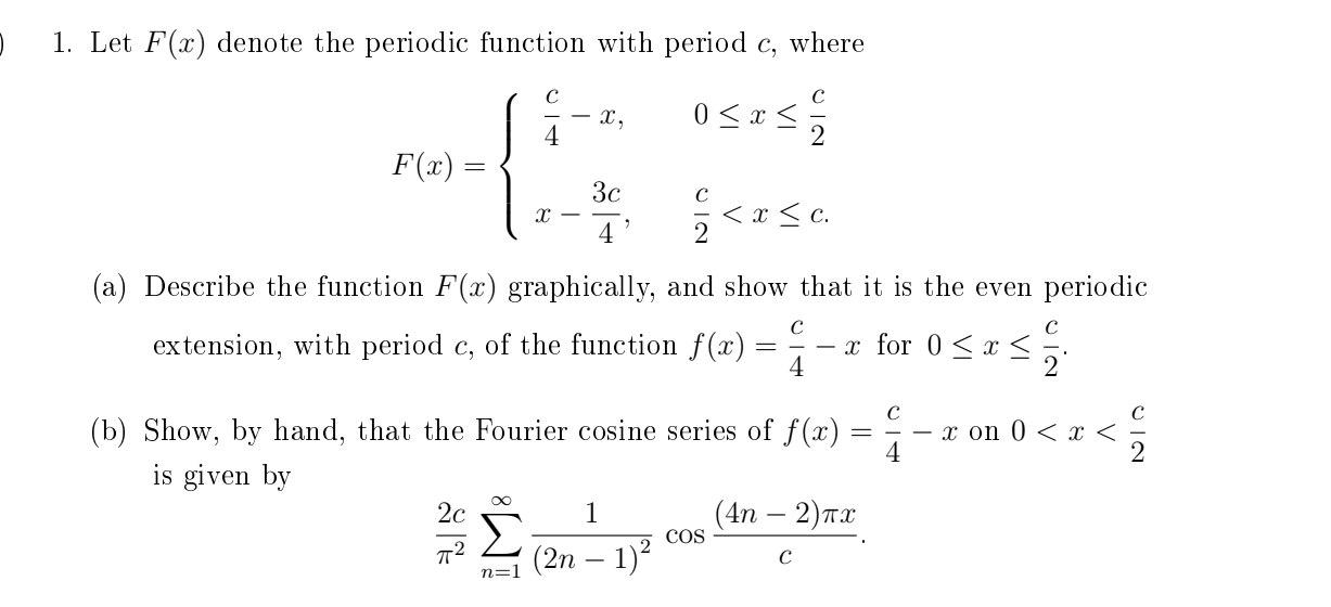 Solved 1. Let F(x) denote the periodic function with period | Chegg.com