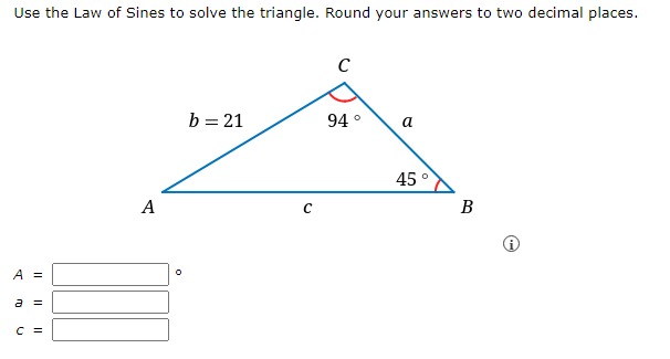Solved Use the Law of Sines to solve the triangle. Round | Chegg.com