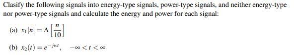 Solved Clasify the following signals into energy-type | Chegg.com