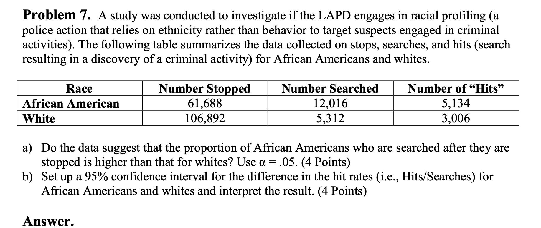 Solved Problem 7. A study was conducted to investigate if | Chegg.com