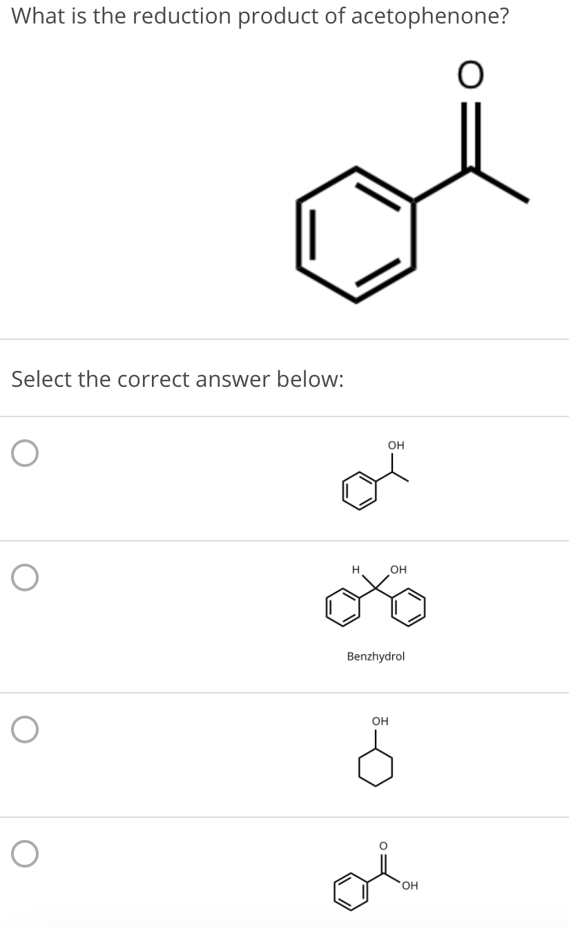Solved What is the reduction product of acetophenone? O | Chegg.com