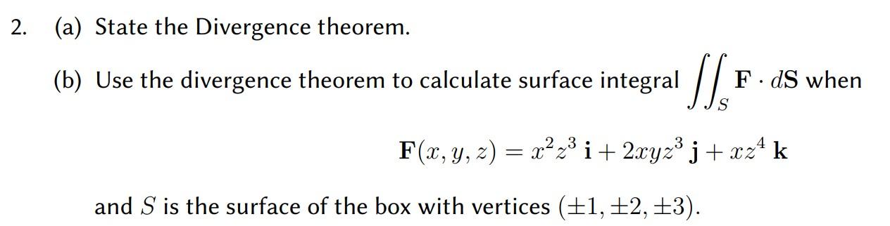 Solved (a) State the Divergence theorem. (b) Use the | Chegg.com