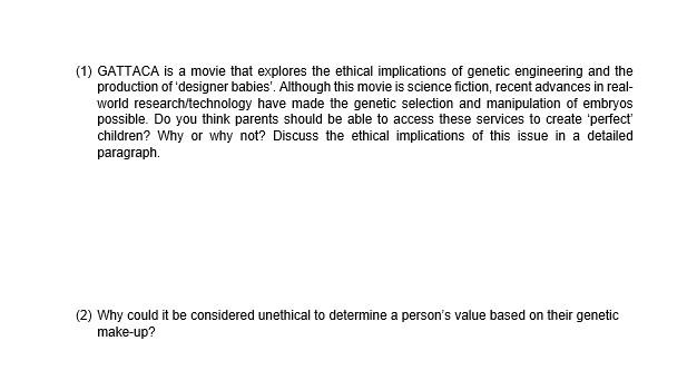 Solved (1) GATTACA is a movie that explores the ethical | Chegg.com
