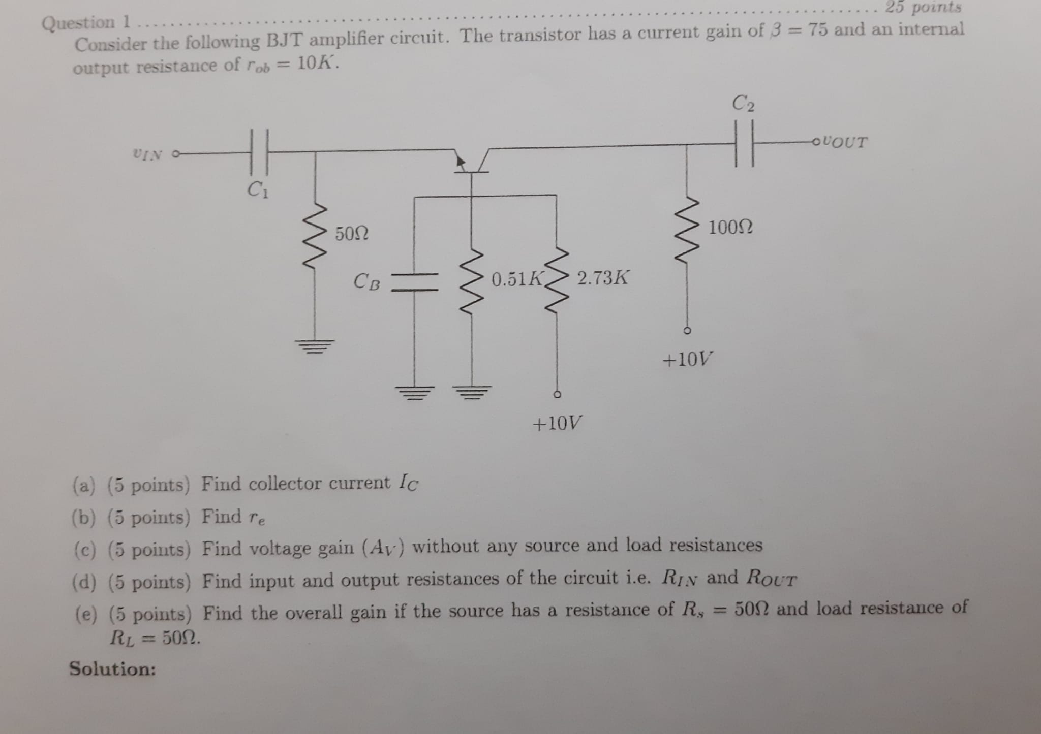 Solved Question 1 Consider the following BJT amplifier | Chegg.com