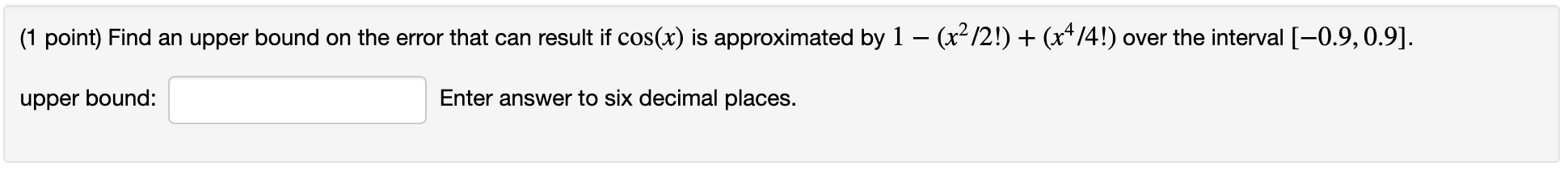 Solved (1 point) Find an upper bound on the error that can | Chegg.com