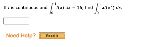 Solved If f is continuous and ∫01f(x)dx=16, find ∫01xf(x2)dx | Chegg.com
