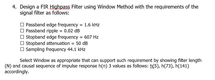 Solved 4. Design a FIR Highpass Filter using Window Method | Chegg.com