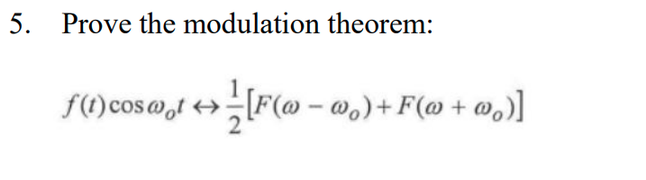 Solved 5 Prove The Modulation Theorem