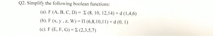 Solved Q2. Simplify the following boolean functions: (a). F | Chegg.com