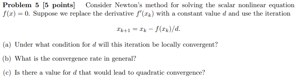Solved Consider Newton's method for solving the scalar | Chegg.com