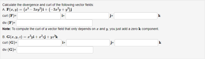 Solved Calculate the divergence and curl of the following | Chegg.com