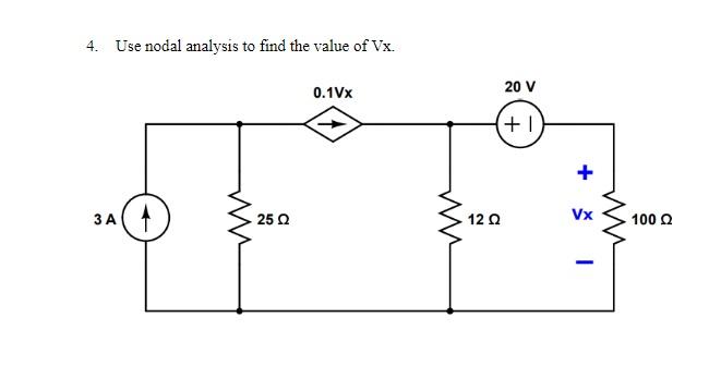 Solved 4. Use nodal analysis to find the value of Vx. 0.1Vx | Chegg.com
