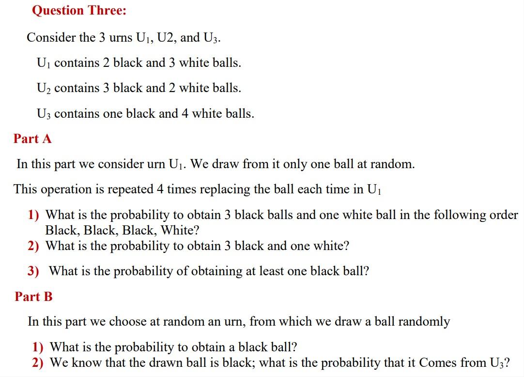 Solved Question Three: Consider the 3 urns U1,U2, and U3. U1 | Chegg.com