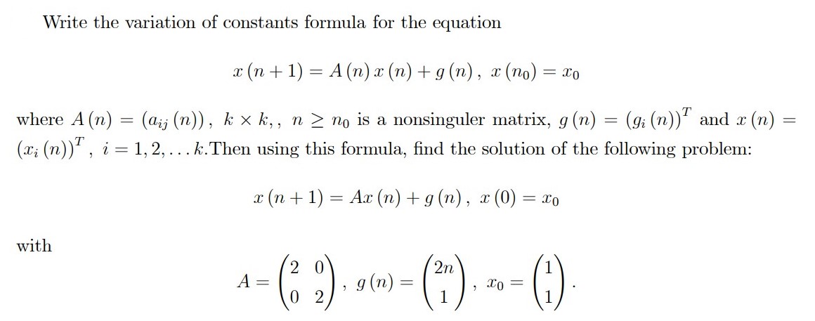 Solved Write the variation of constants formula for the | Chegg.com
