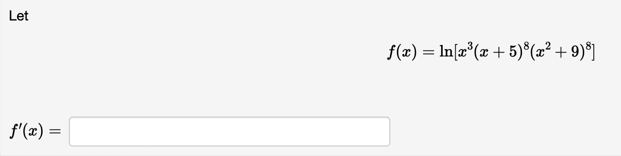 Solved Letf(x)=ln[x3(x+5)8(x2+9)8]f'(x)= | Chegg.com