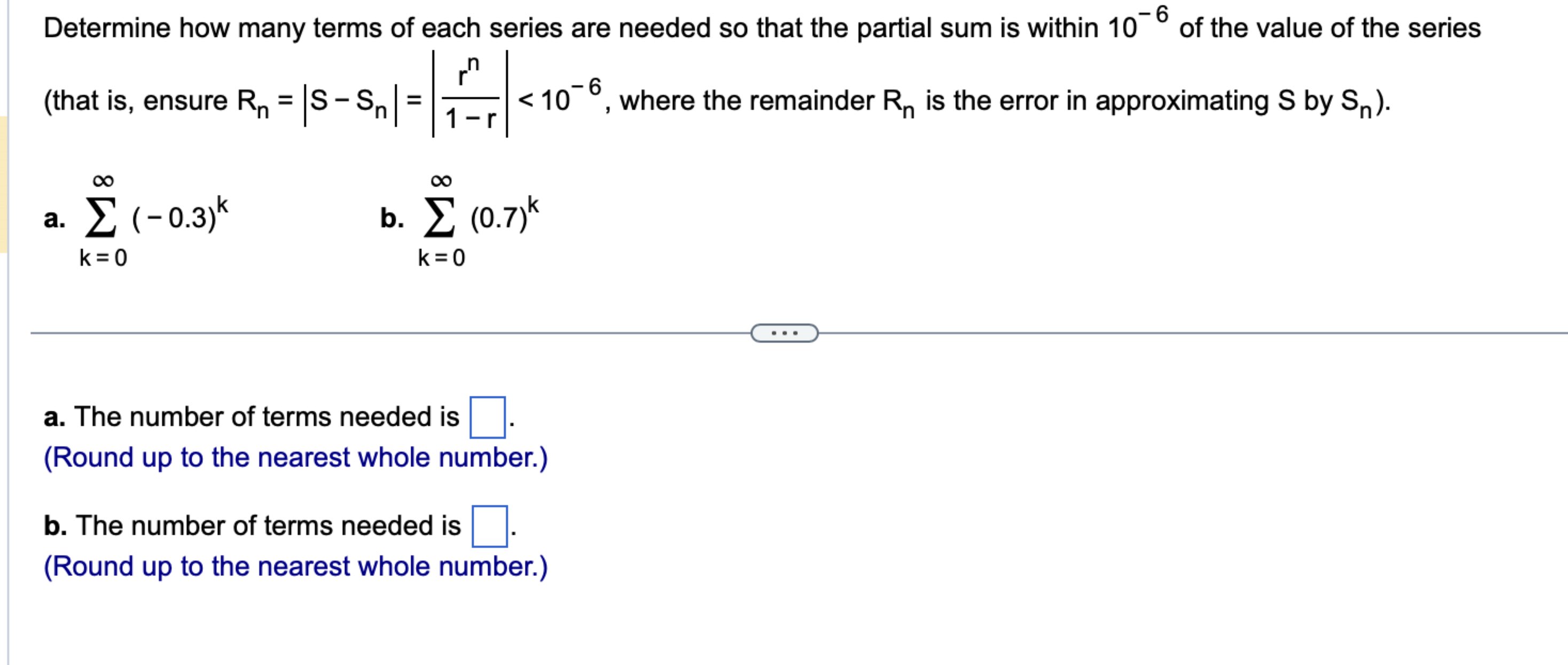 Solved Determine how many terms of each series are needed so | Chegg.com