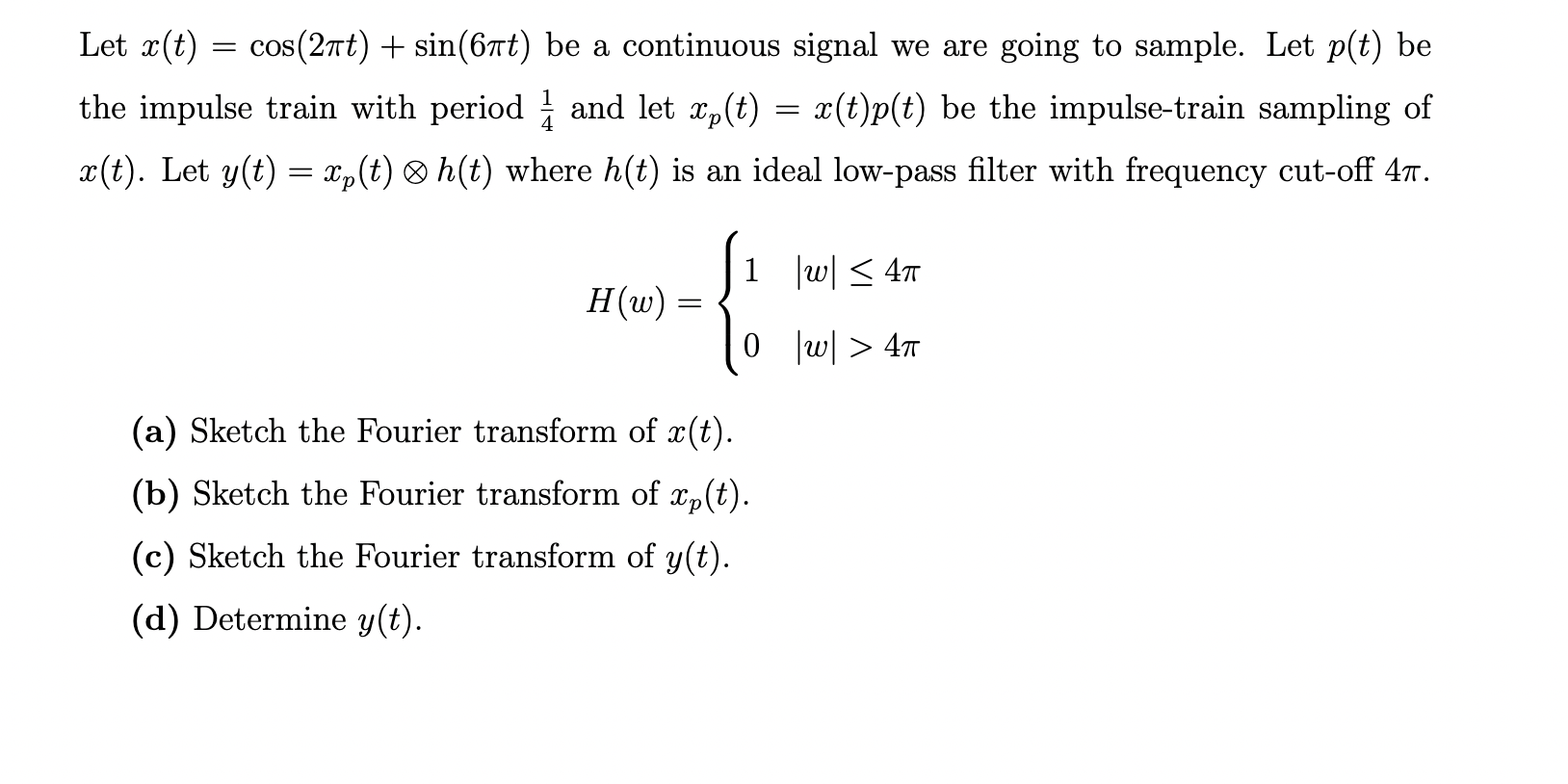 Solved Let x(t)=cos(2πt)+sin(6πt) be a continuous signal we | Chegg.com