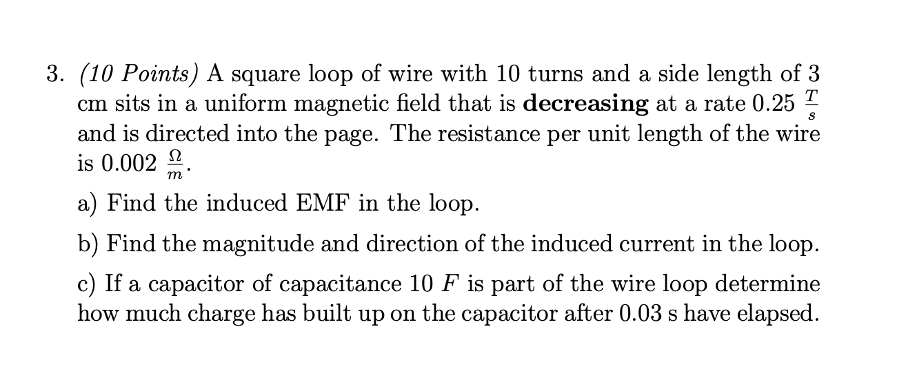 Solved 3. (10 Points) A square loop of wire with 10 turns | Chegg.com