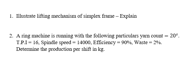 Solved 1. Illustrate lifting mechanism of simplex frame – | Chegg.com