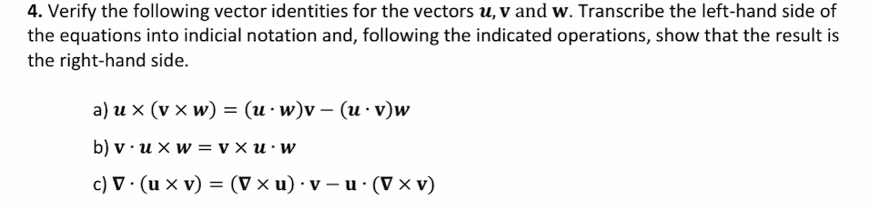 Solved 4. Verify the following vector identities for the | Chegg.com