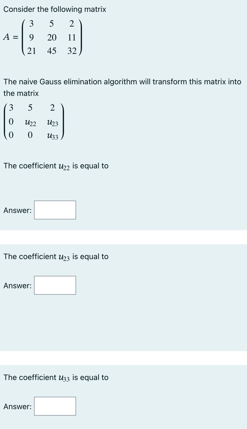 Solved Consider the following matrix A=⎝⎛39215204521132⎠⎞ | Chegg.com