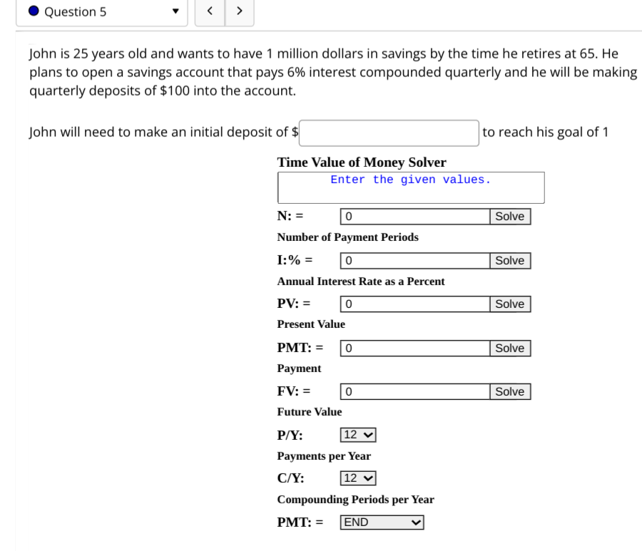 Solved John is 25 years old and wants to have 1 million | Chegg.com