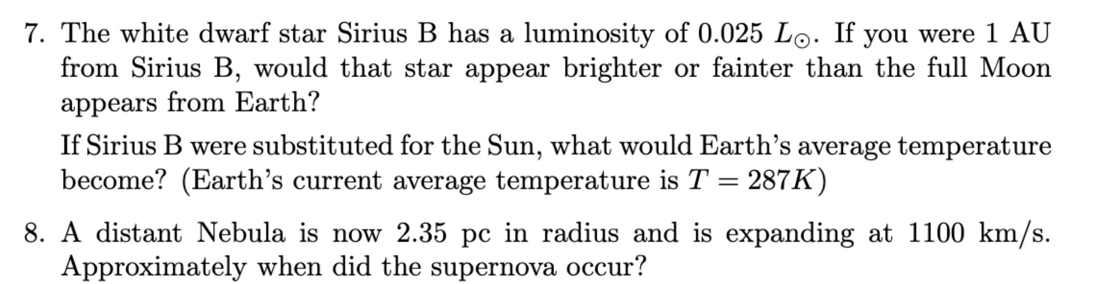 Solved 7. The white dwarf star Sirius B has a luminosity of | Chegg.com