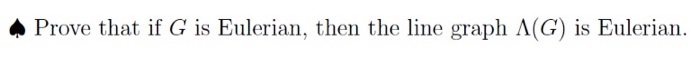 Solved Prove that if G is Eulerian, then the line graph | Chegg.com