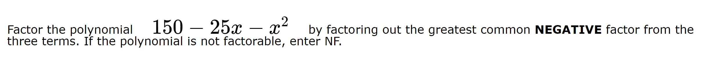 Solved Factor the polynomial 150−25x−x2 by factoring out the | Chegg.com