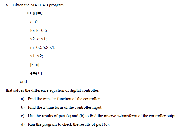 6. Given the MATLAB program >s1=0;e=0 for k=0:5 | Chegg.com