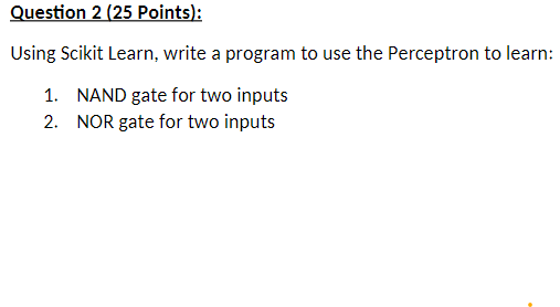 Solved Question 2 (25 Points): Using Scikit Learn, write a | Chegg.com