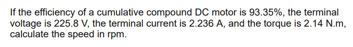 Solved If the efficiency of a cumulative compound DC motor | Chegg.com