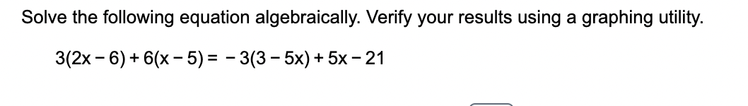 Solved Solve the following equation algebraically. Verify | Chegg.com
