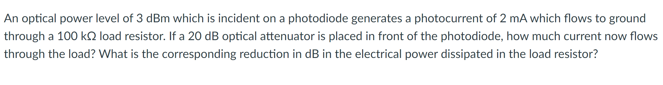 Solved An optical power level of 3 dBm which is incident on | Chegg.com