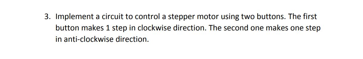 Solved 3. Implement a circuit to control a stepper motor | Chegg.com