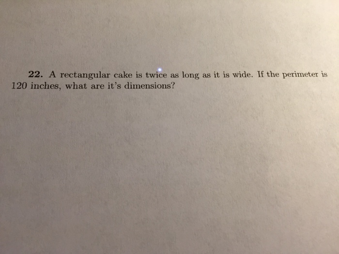 Solved A rectangular cake is twice as long as it is wide. If | Chegg.com