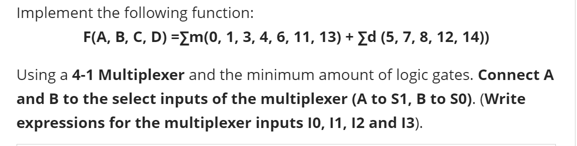 Solved Implement the following function: F(A, B, C, D) = | Chegg.com