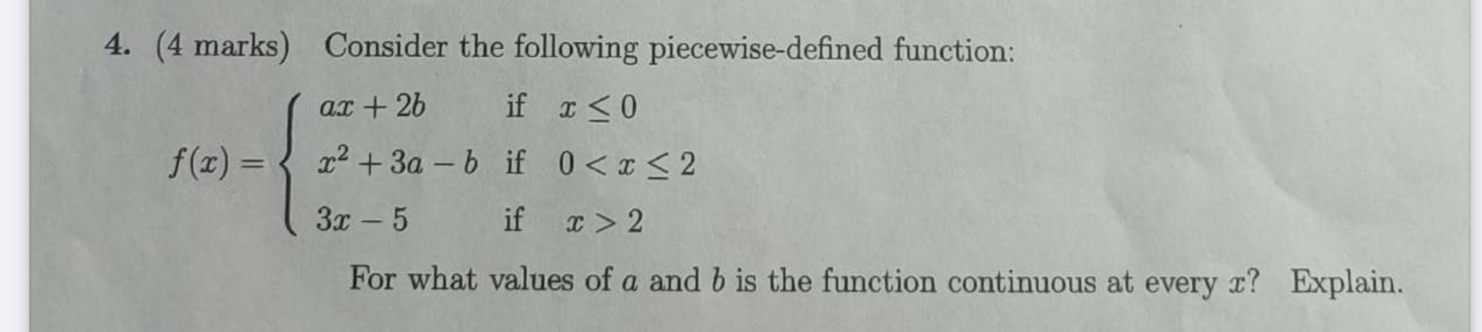 Solved 4. (4 marks) Consider the following piecewise-defined | Chegg.com Solved 4. (4 marks) Consider the following piecewise-defined | Chegg.com