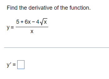 Solved Find the derivative of the function. y=x5+6x−4x y′= | Chegg.com