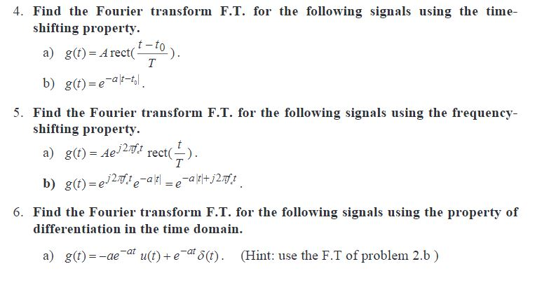 Solved 4. Find the Fourier transform F.T. for the following | Chegg.com