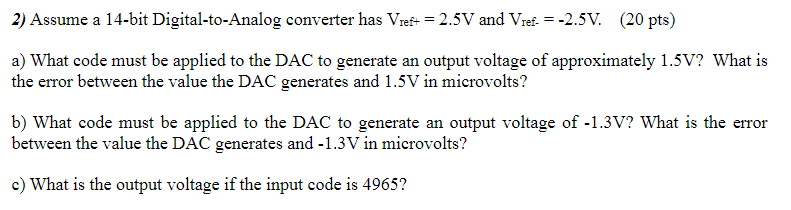 Solved 2) Assume a 14-bit Digital-to-Analog converter has | Chegg.com