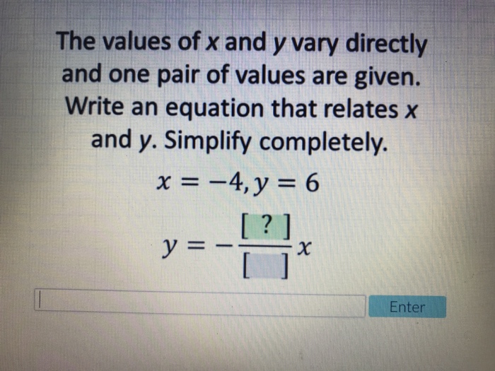 Solved The values of x and y vary directly and one pair of | Chegg.com
