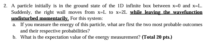 Solved 2. ﻿A particle initially is in the ground state of | Chegg.com