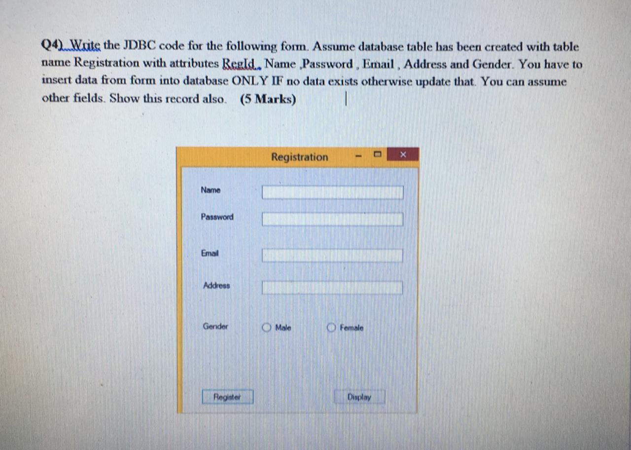 Solved Q4.Wute the JDBC code for the following form. Assume | Chegg.com