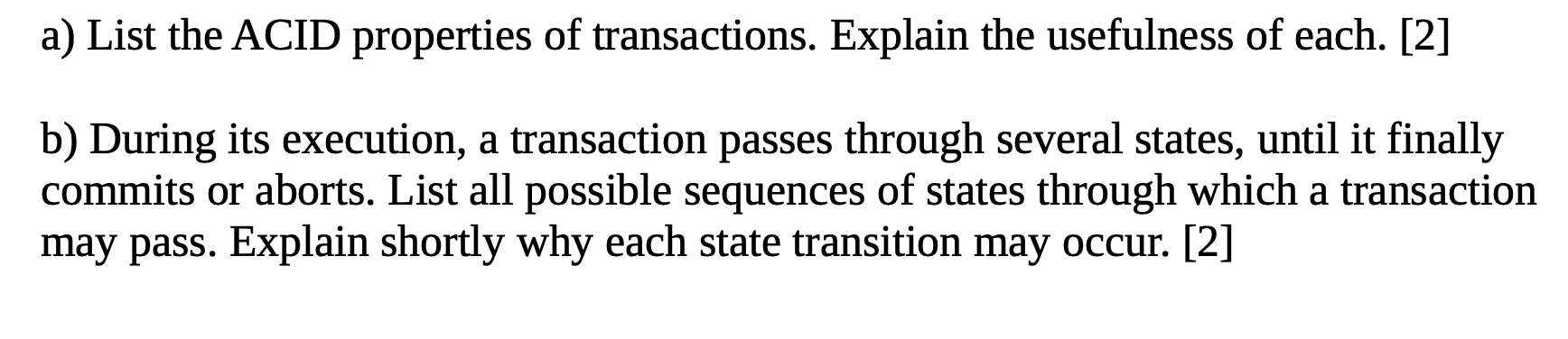 Solved a) List the ACID properties of transactions. Explain | Chegg.com