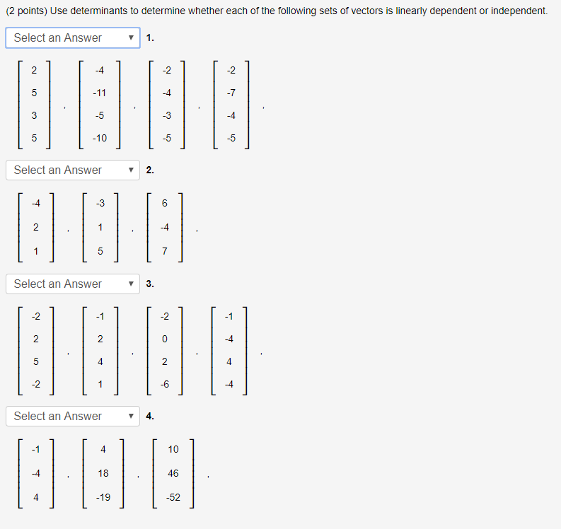 Solved (2 points) Use determinants to determine whether each | Chegg.com