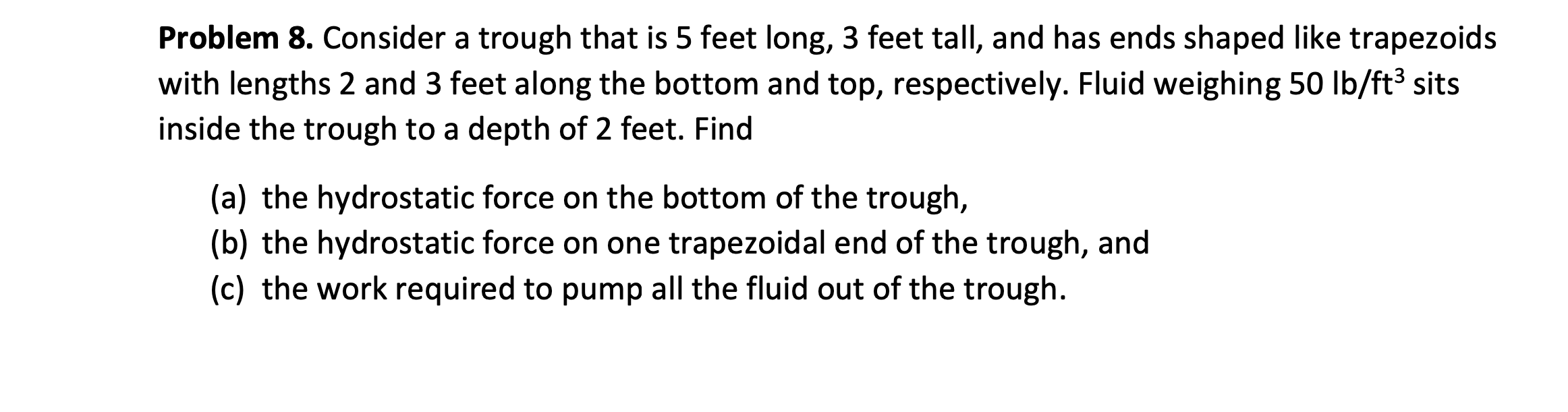 Solved Problem 8. Consider a trough that is 5 feet long, 3 | Chegg.com