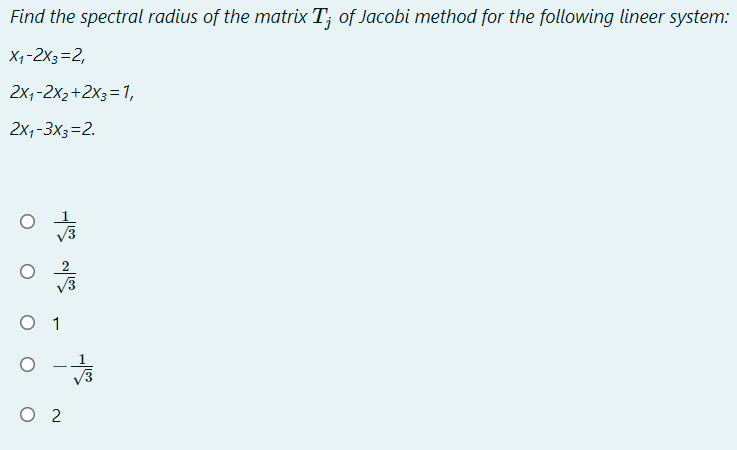 Solved Find the spectral radius of the matrix T; of Jacobi | Chegg.com