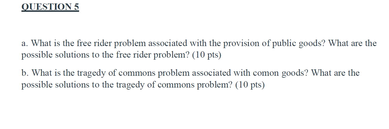 Solved QUESTION 5 a. What is the free rider problem | Chegg.com
